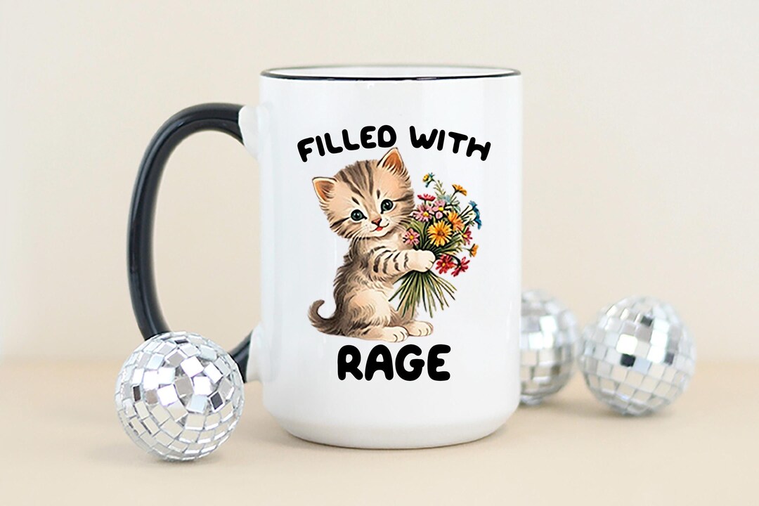 Filled With Rage Coffee Mug, Cute Kitten Mug, Cat Lover Mug, Filled ...