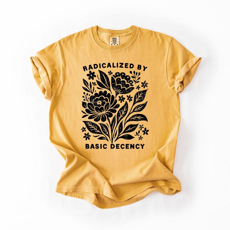 Radicalized by Basic Decency - Etsy
