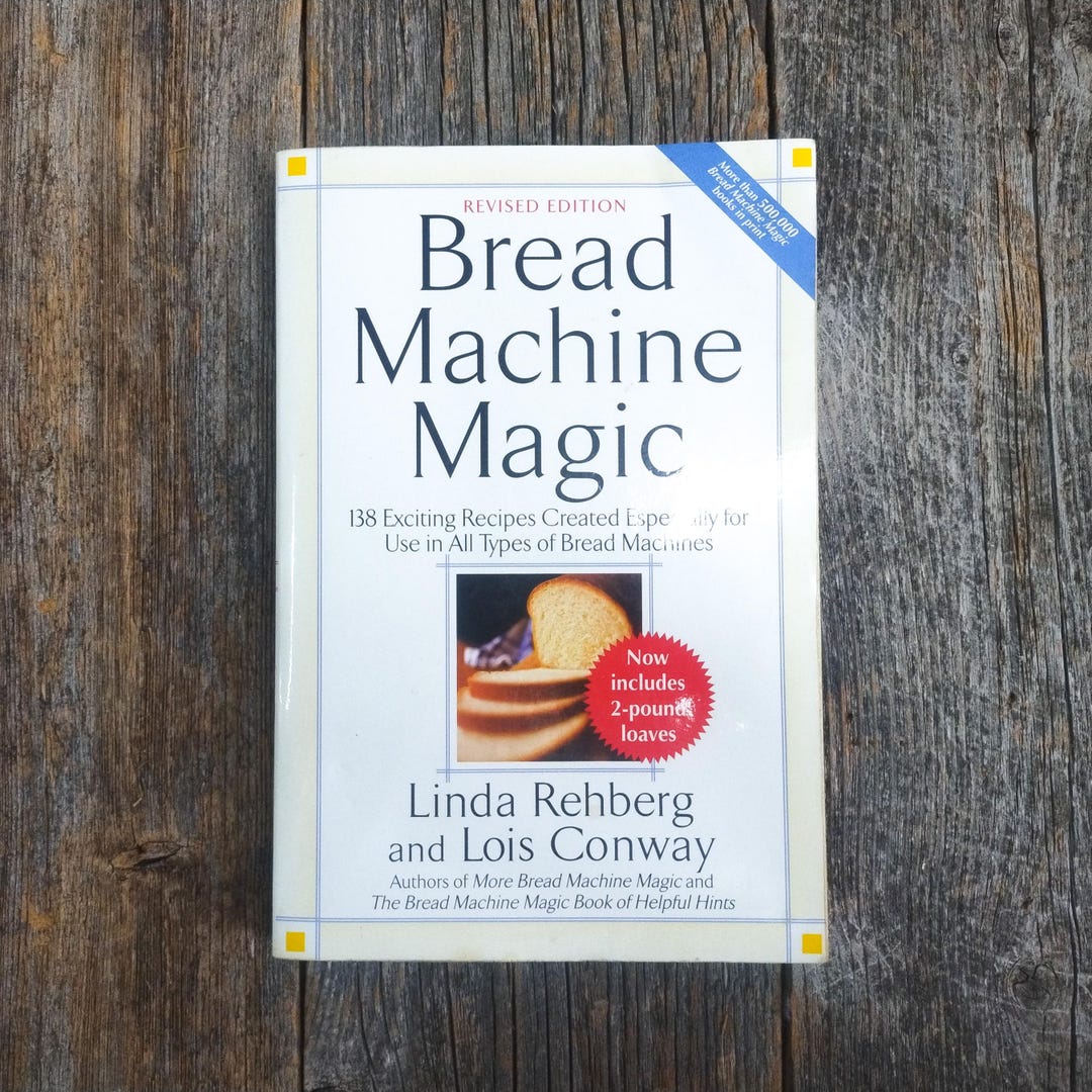 2000s Book on Making Bread in a Machine Magic Recipe Book DIY Linda ...
