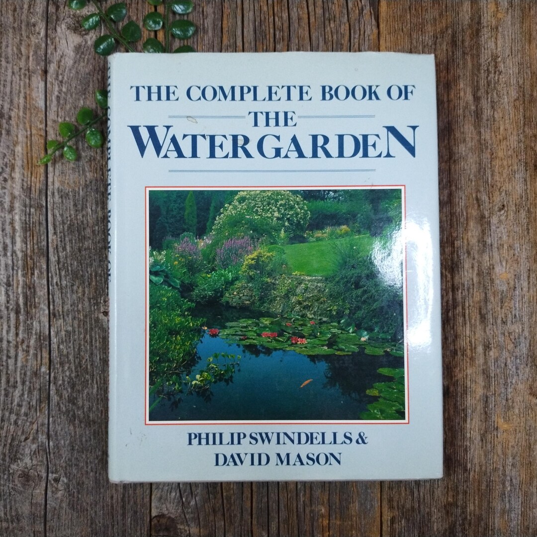 Complete Book of the Water Garden Gardening Pond Lake Creek River ...