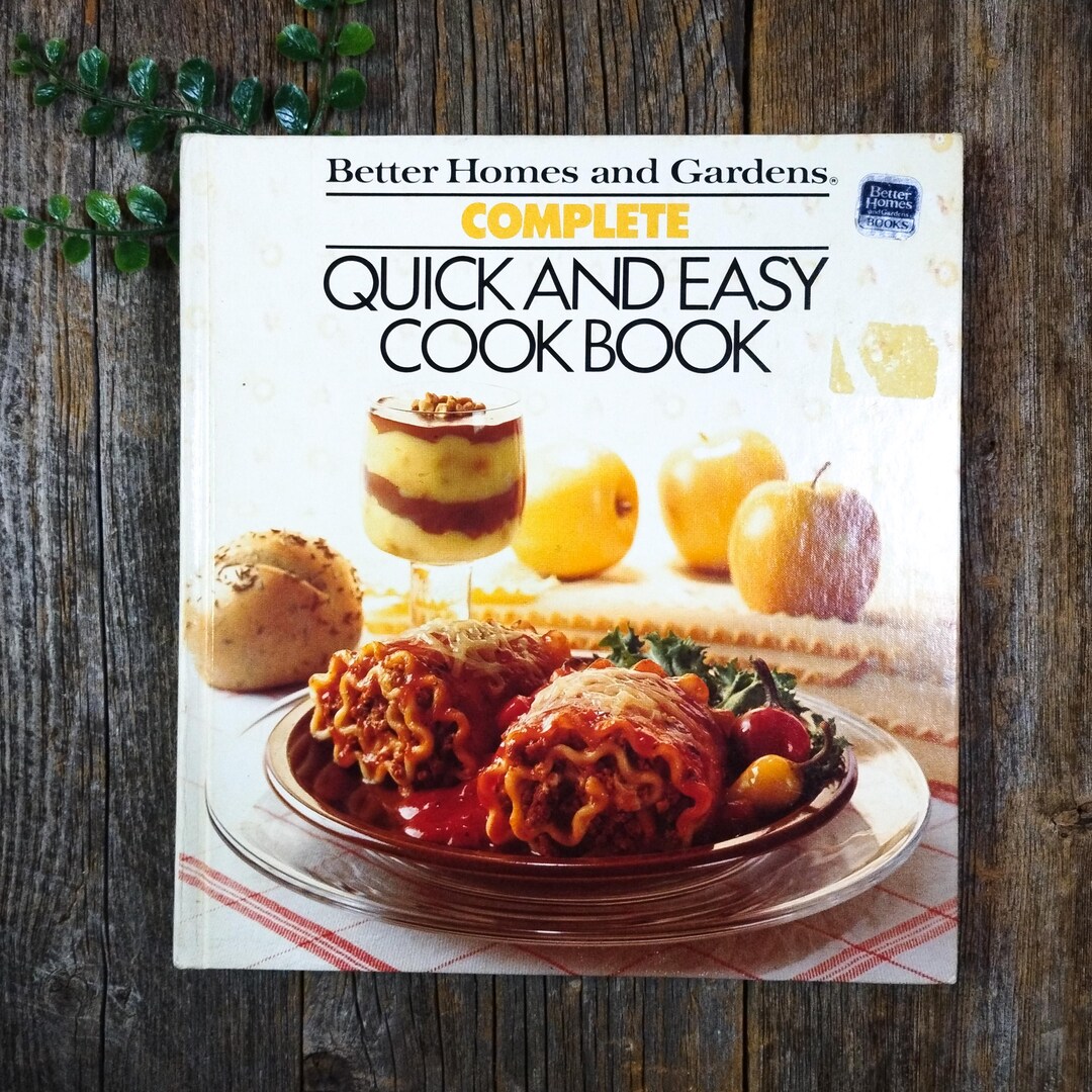 Complete Quick and Easy Cookbook Better Homes and Gardens Recipes ...