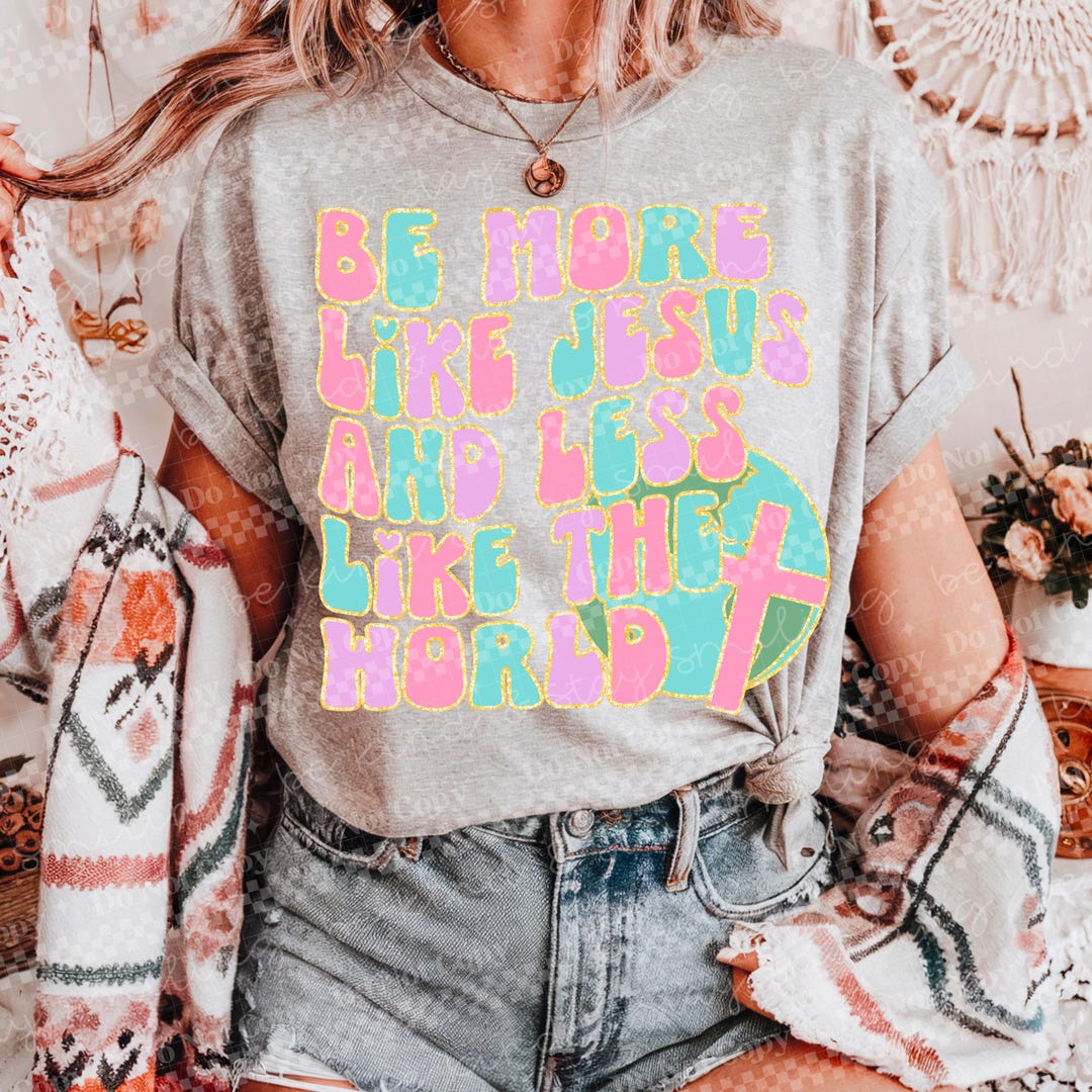 Be More Like Jesus DTF Transfer, Faith DTF Transfer, DTF Transfers, T ...