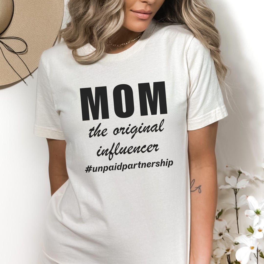 Mom the Original Influencer Shirt, Funny Mom Shirt, Mother's Day Gift ...
