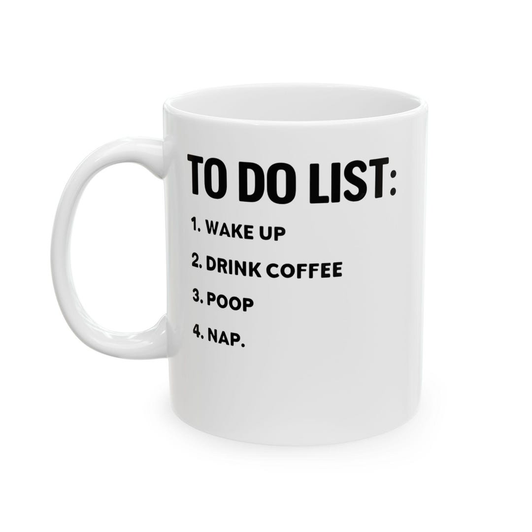 Funny to Do List Mug, to Do List Coffee Mug, List Coffee Mug Funny ...