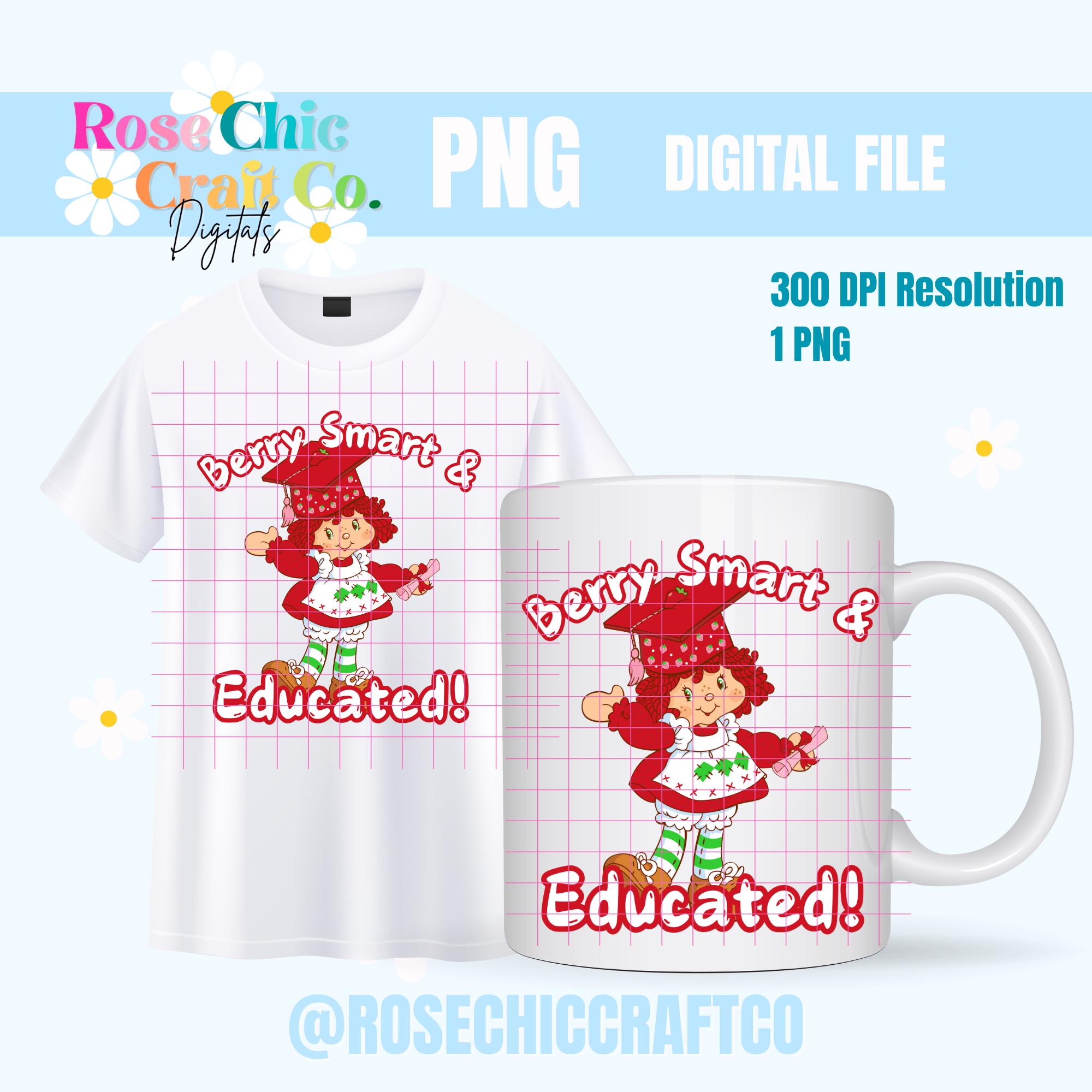 Berry Sweet and Educated | Graduate PNG Digital File| Strawberry Girl ...