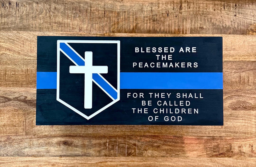 Carved Police Thin Blue Line Sign. Blessed Are the Peacemakers. Solid ...