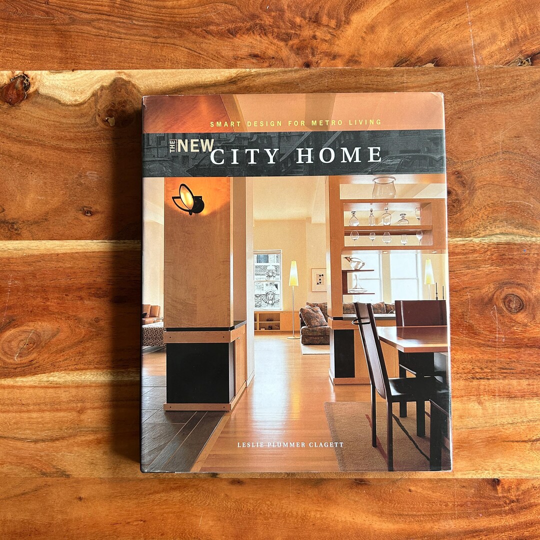 The New City Home: Smart Design for Metro Living by Leslie Plummer ...