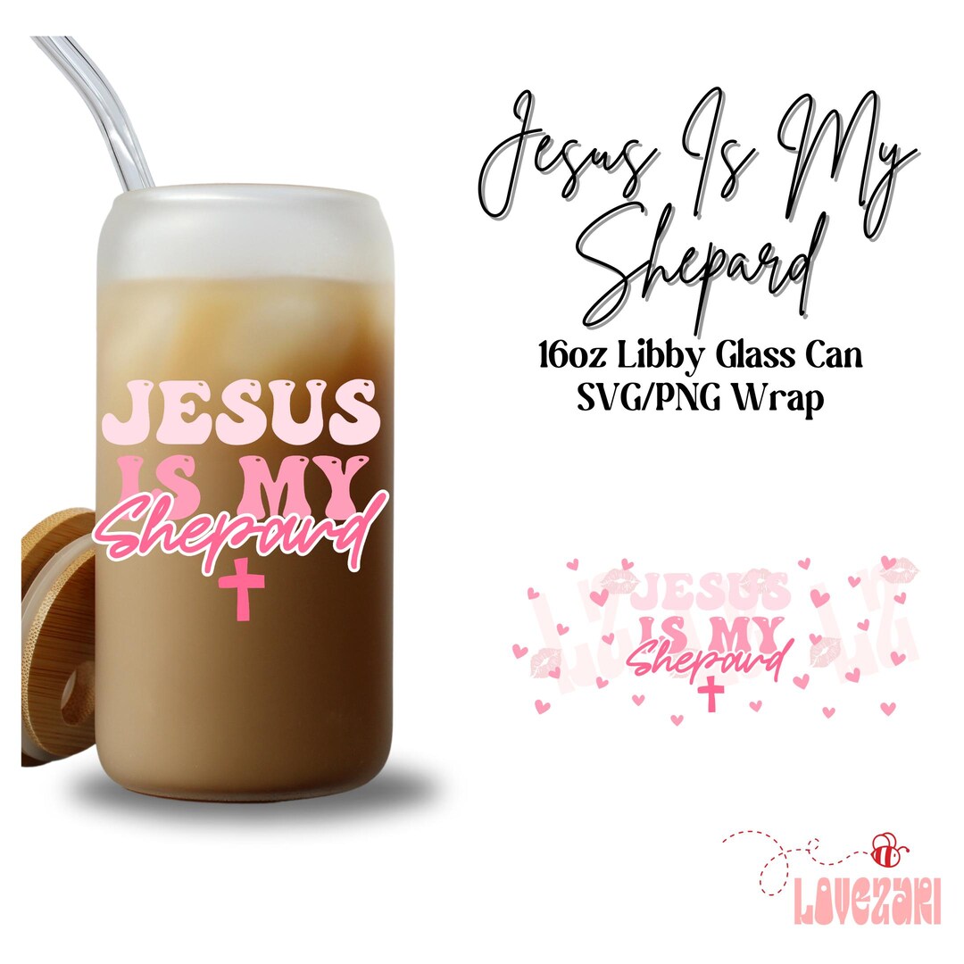 Jesus is My Shepard Libbey Glass Svg Wrap, Jesus Svg, Religious Cup ...