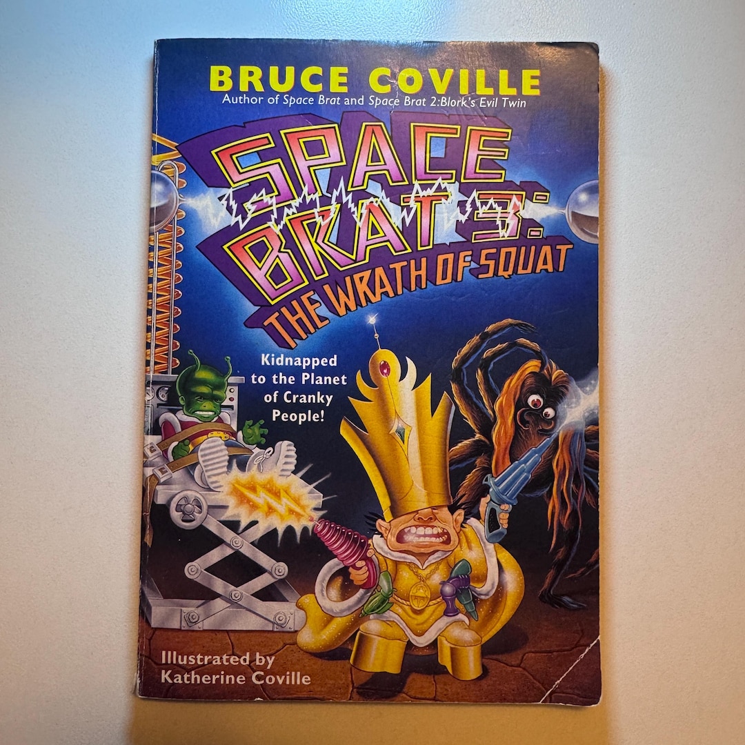 Space Brat 3: the Wrath of Squat by Bruce Coville Illustrated by ...