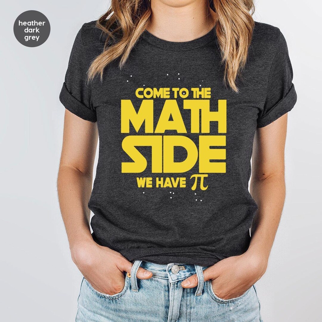 Come to the Math Side We Have Pi, Math Lover, Math Teacher Gift, Pi Day ...