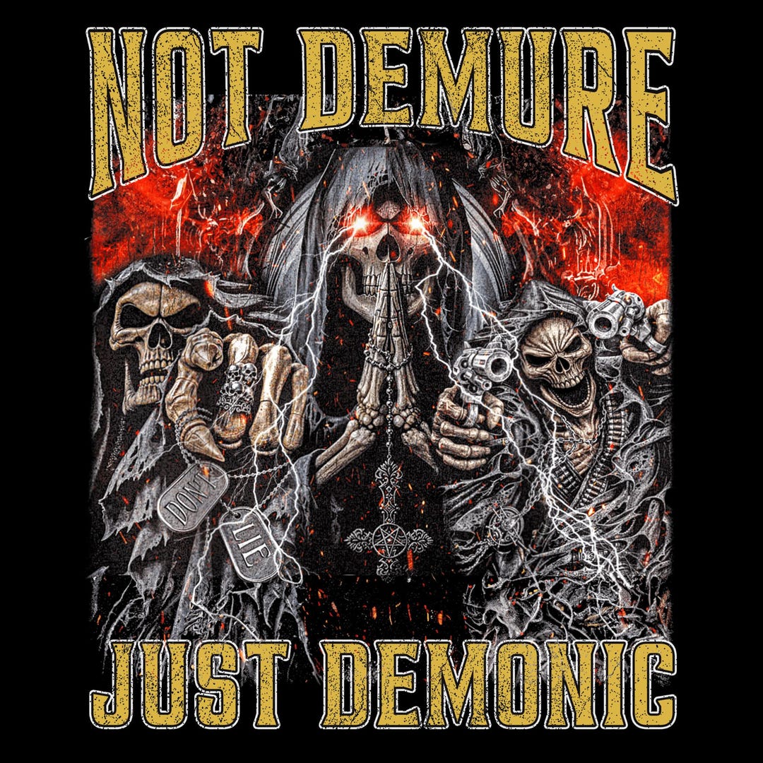Not Demure Just Demonic Funny Skeleton PNG, Sarcastic Meme Design, Hard ...