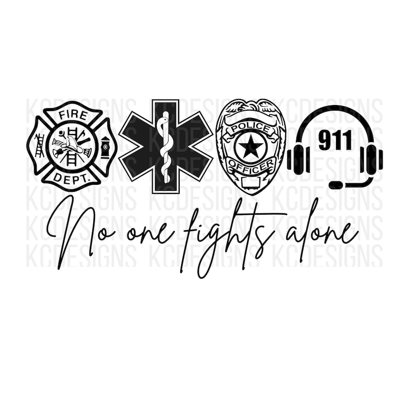 First Responders Png No One Fights Alone PNG Police Fire Medical ...