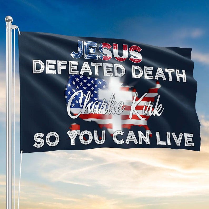 Bandera de Charlie Kirk "Jesús venció a la muerte", "Para que puedas ...