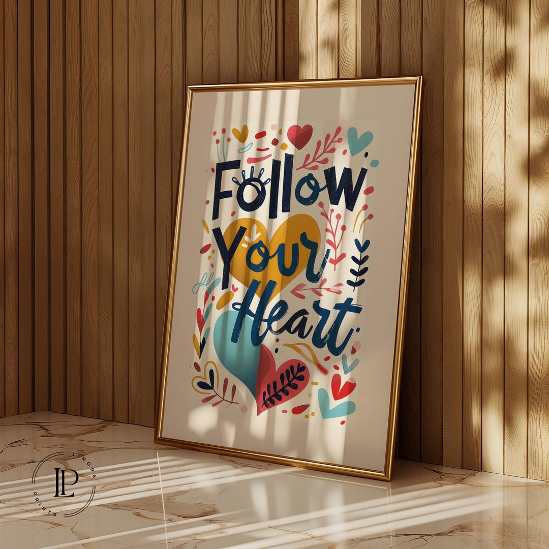 Follow Your Heart Poster – Colorful Typography Wall Art, Motivational ...