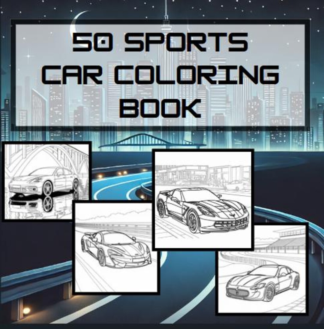 Sport Cars Coloring Book Ages 8+, 50 Pages of Adding Your Twist to the ...