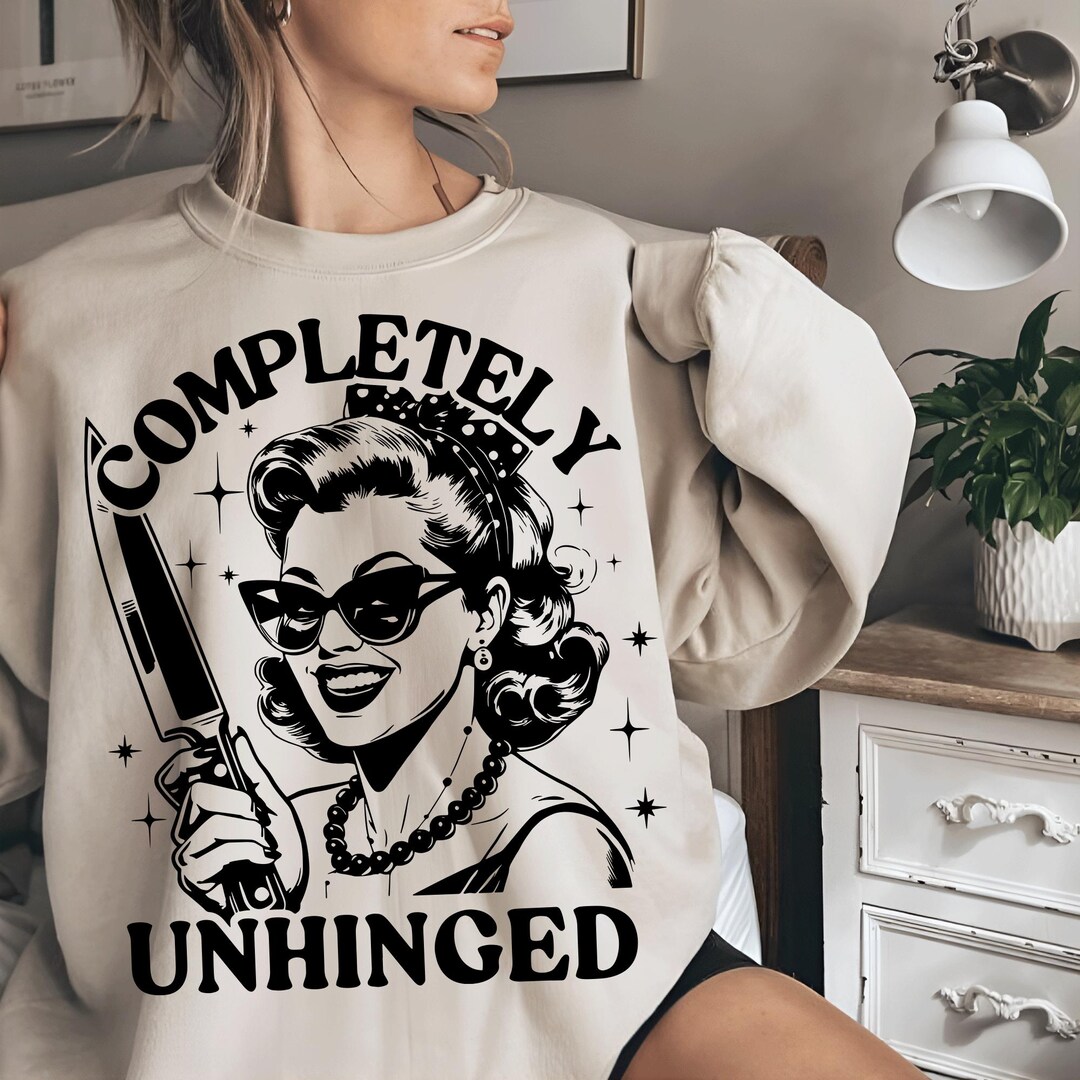 Completely Unhinged SVG PNG, Trendy Vintage Retro Housewife Funny ...