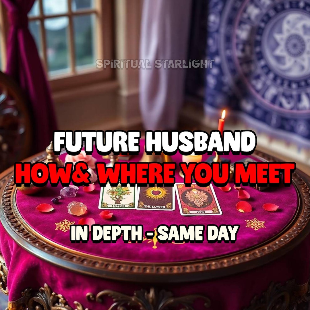 Future Husband Reading, How & Where You’ll Meet, In-depth Soulmate ...