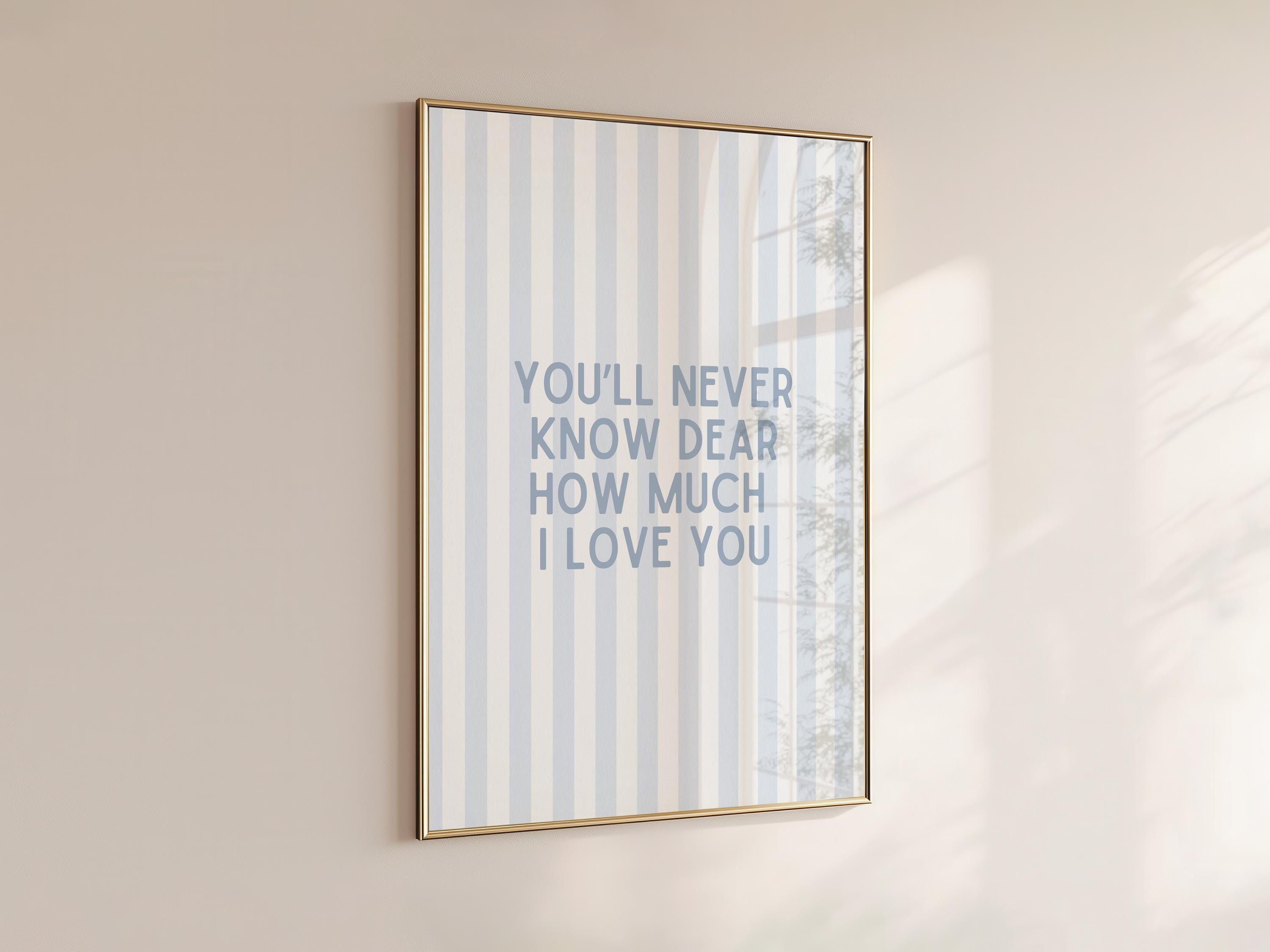 You'll Never Know Dear How Much I Love You Nursery Wall Art | Farmhouse ...
