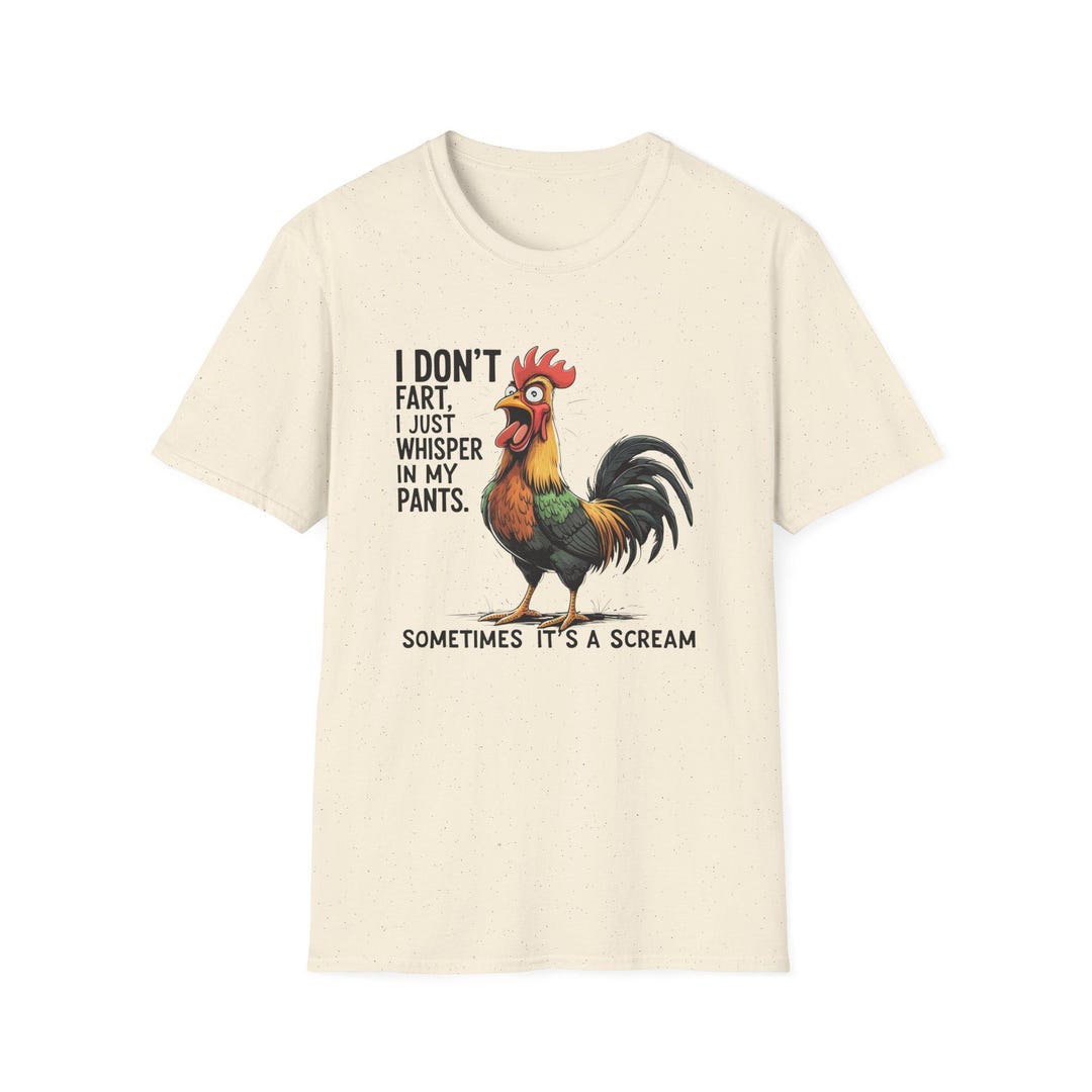 I DONT FART funny Fart Shirt Hilarious Rooster Tee Sarcastic Unisex ...