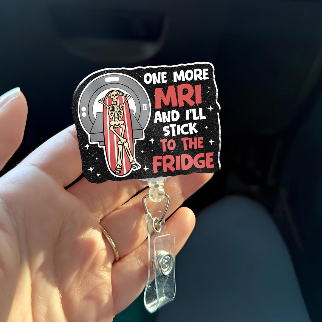 One More MRI Badge Reel | Funny MRI Tech ID Holder | Radiology X Ray ...