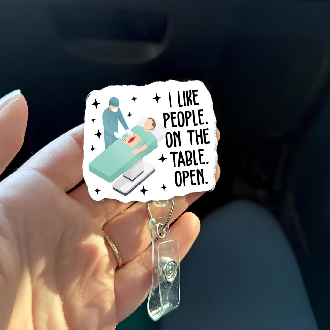 Funny Surgery Badge Reel – I Like People on the Table Open Retractable ...