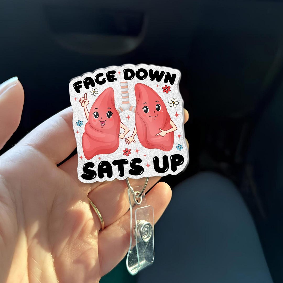 Face Down Sats up Badge Reel | Funny Respiratory Therapist Gift | Cute ...