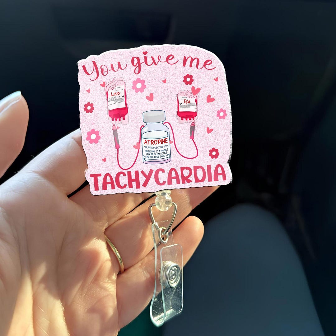 You Give Me Tachycardia Badge Reel, Funny ICU ER Nurse Badge, Atropine ...