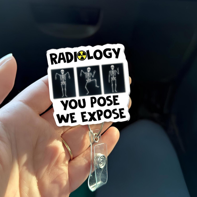 Radiology You Pose We Expose Badge Reel, Funny X-ray Tech Badge Holder ...
