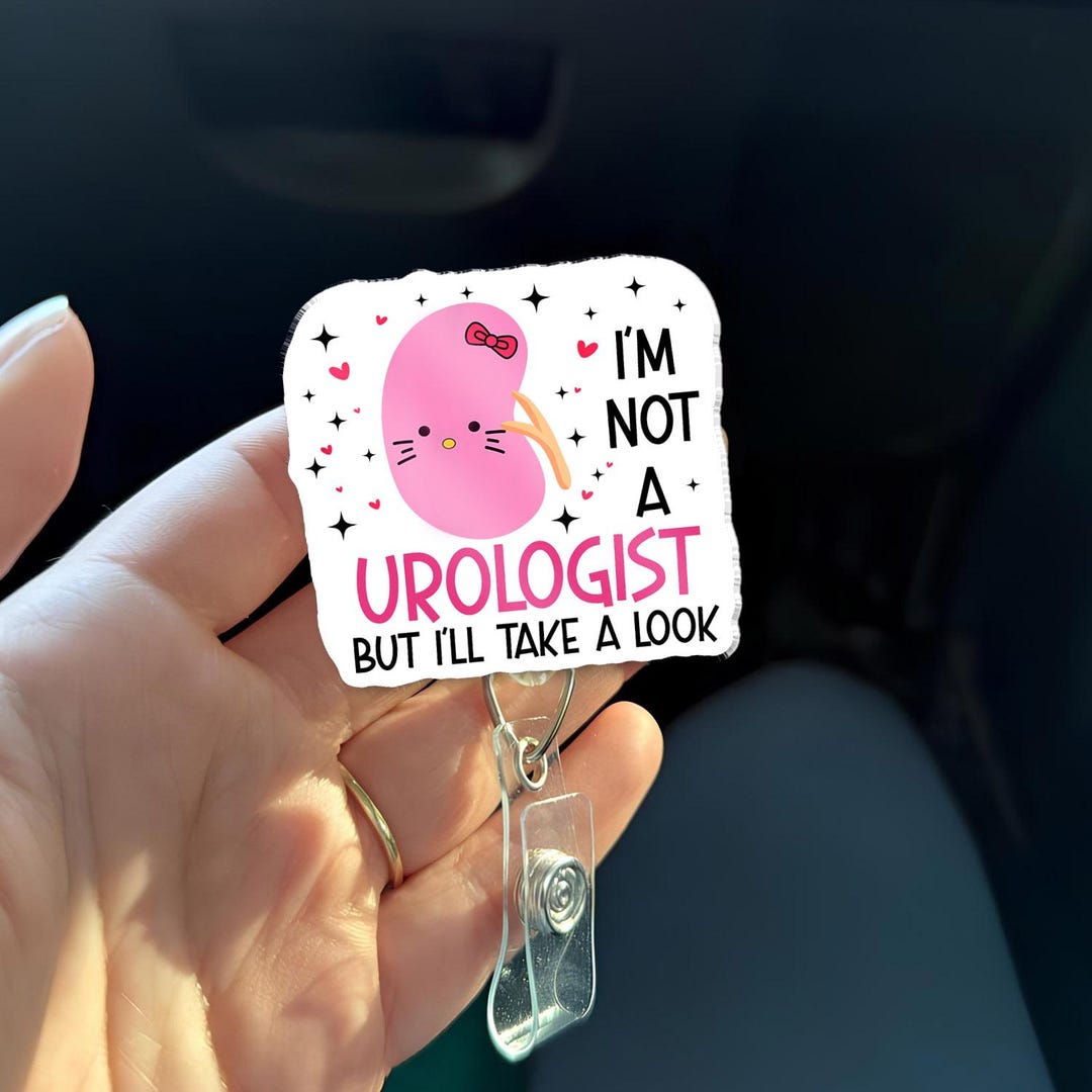 I’m Not a Urologist but I’ll Take a Look Badge Reel, Funny Kidney ...
