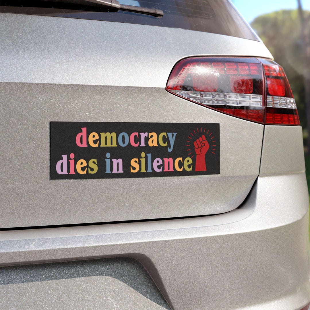 Democracy Dies in Silence Car Magnet, Resist Racism Hate Anti-trump Car ...