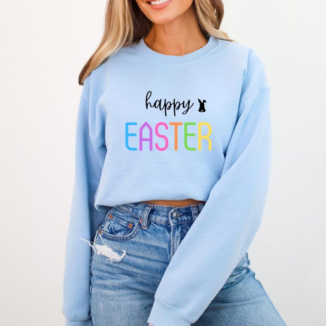 Happy Easter, Easter Bunny Sweatshirt, Cute Easter Gift for Her, Unisex ...