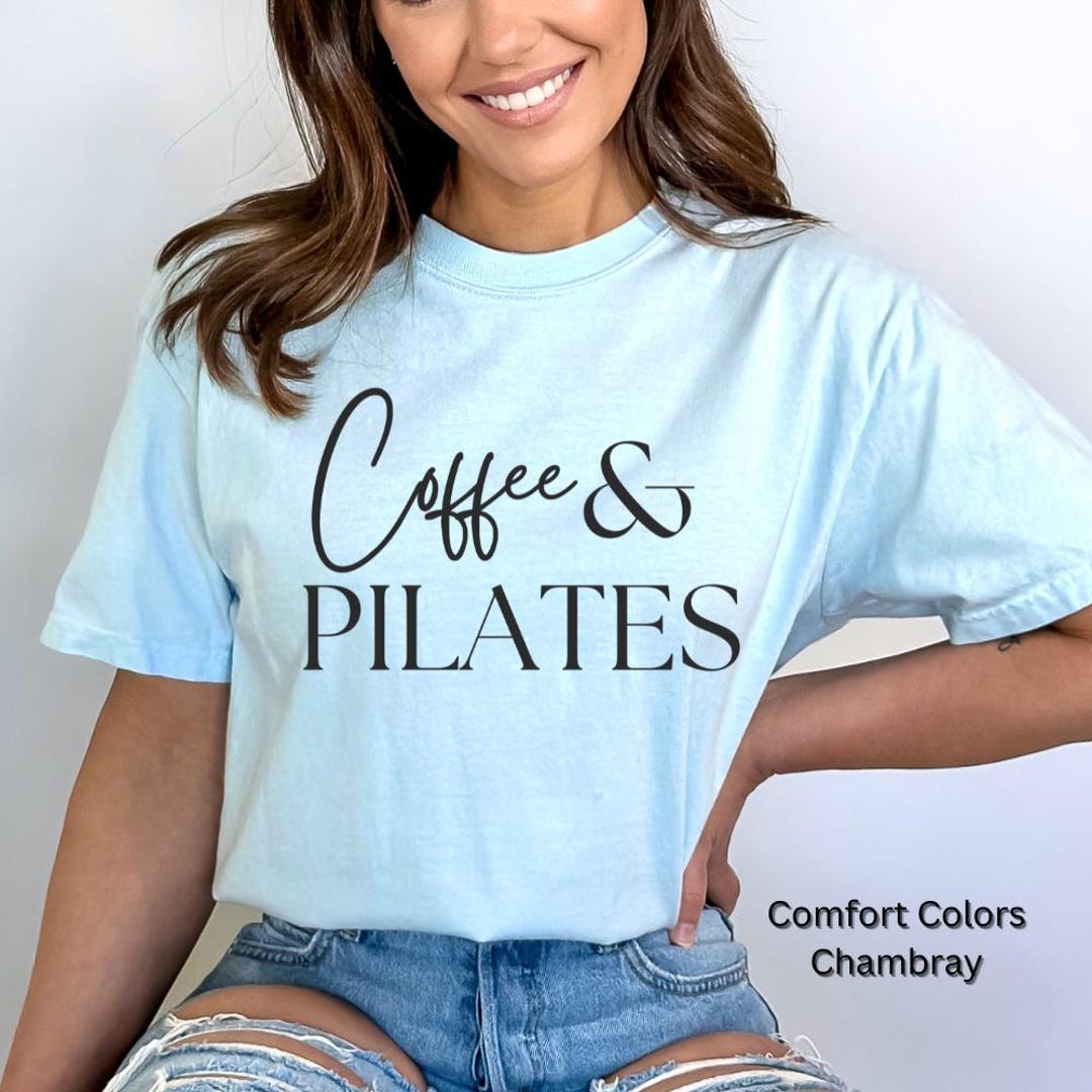 Coffee and Pilates T-shirt, Workout Tee, Comfort Colors Pilates Shirt ...