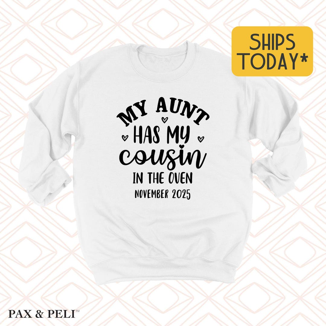 Aunt Cousin Pregnancy Announcement Sweatshirt: Personalized Due Date ...