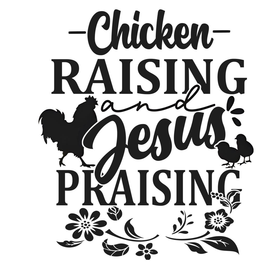 Chicken Raising & Jesus Praising PNG, Funny Farm Faith Quote Clipart ...
