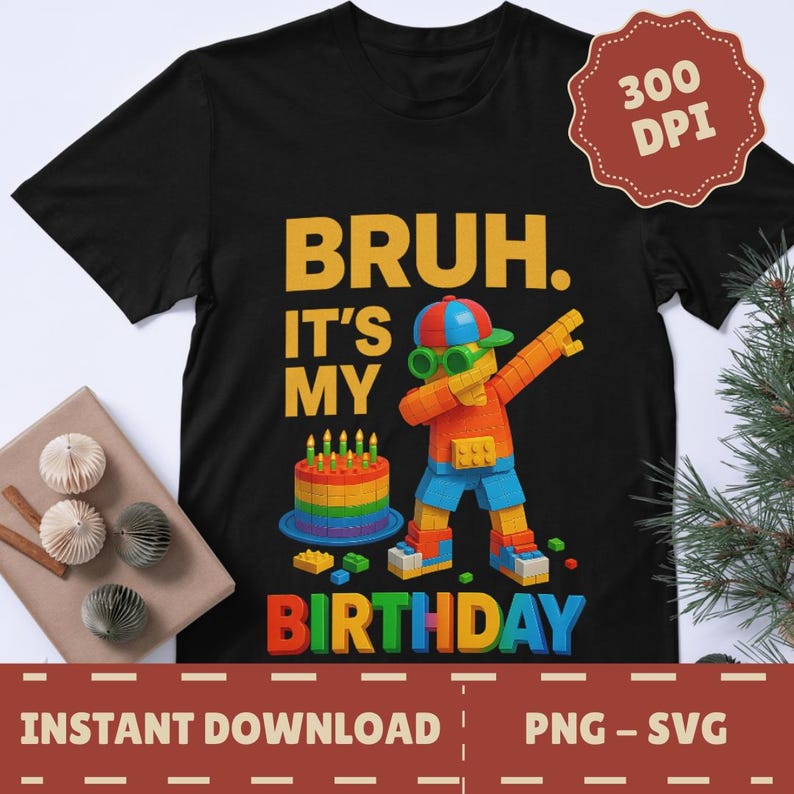 Bruh It's My Birthday SVG PNG, Building Blocks Birthday Boy, Dabbing ...