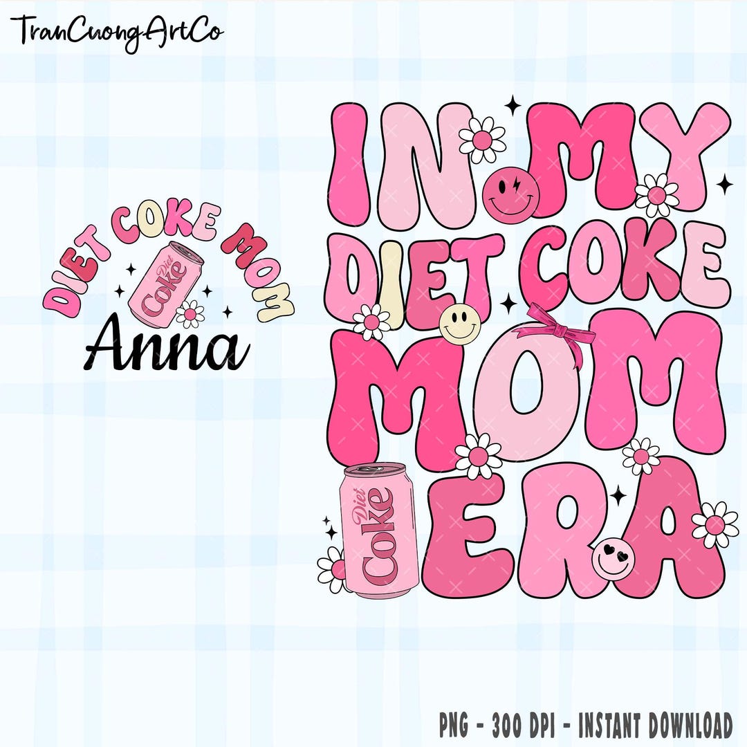 Custom Name in My Diet Coke Mom Era Png, Coke Mom Era Custom Png, Pink ...