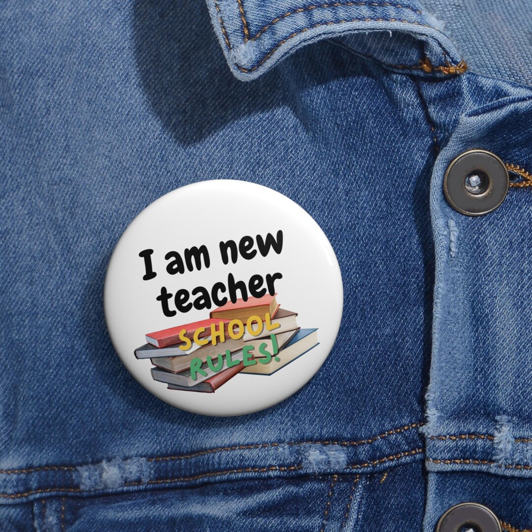 Custom Pin Buttons for New Teachers, School Pins, Teacher Gifts ...