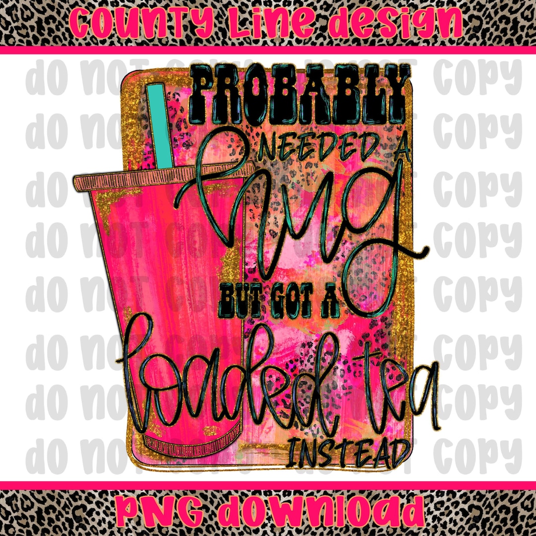 Probably Needed a Hug Loaded Tea PNG (digital File) - Etsy