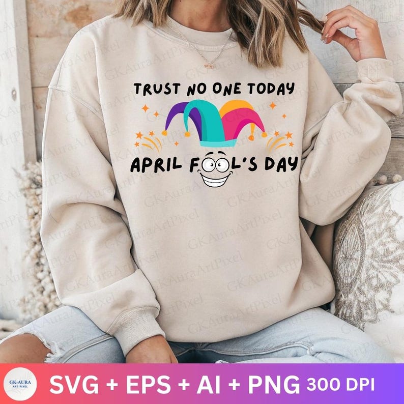 April Fools' Day PNG, April 1st Funny SVG, Trust No One Shirt, April ...