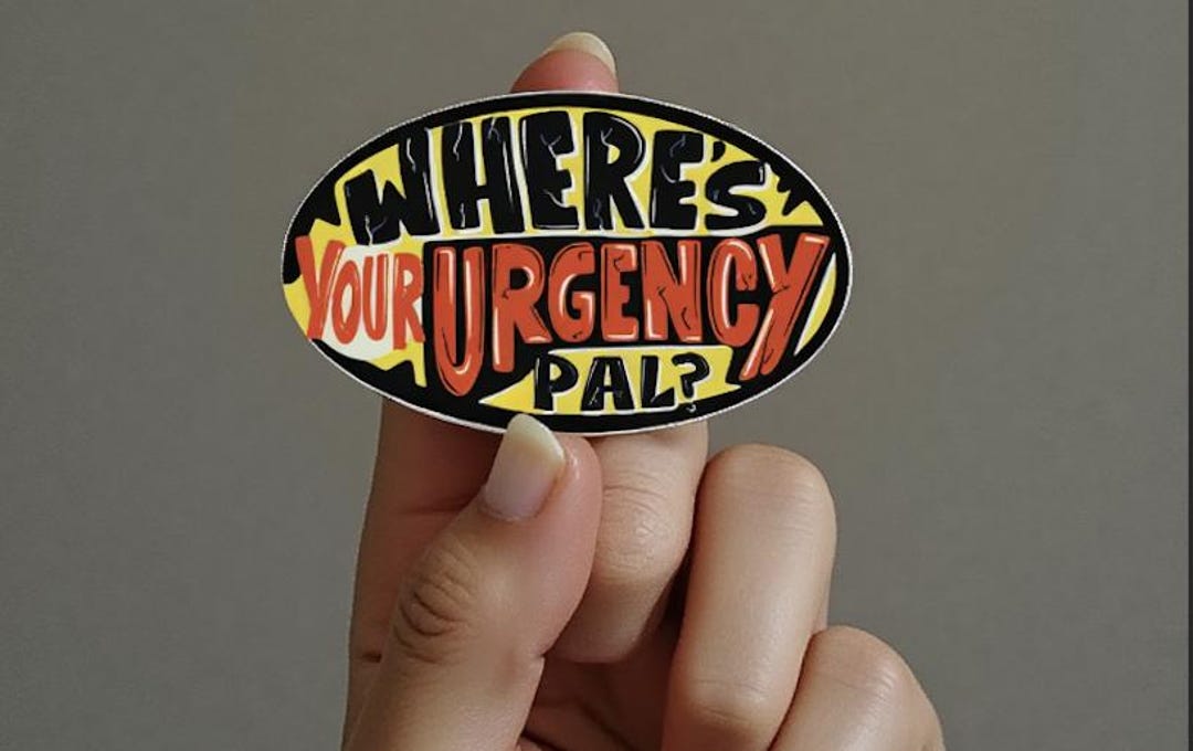 Wheres Your Urgency, Pal? | Stickers for Action | Stickers for Change ...