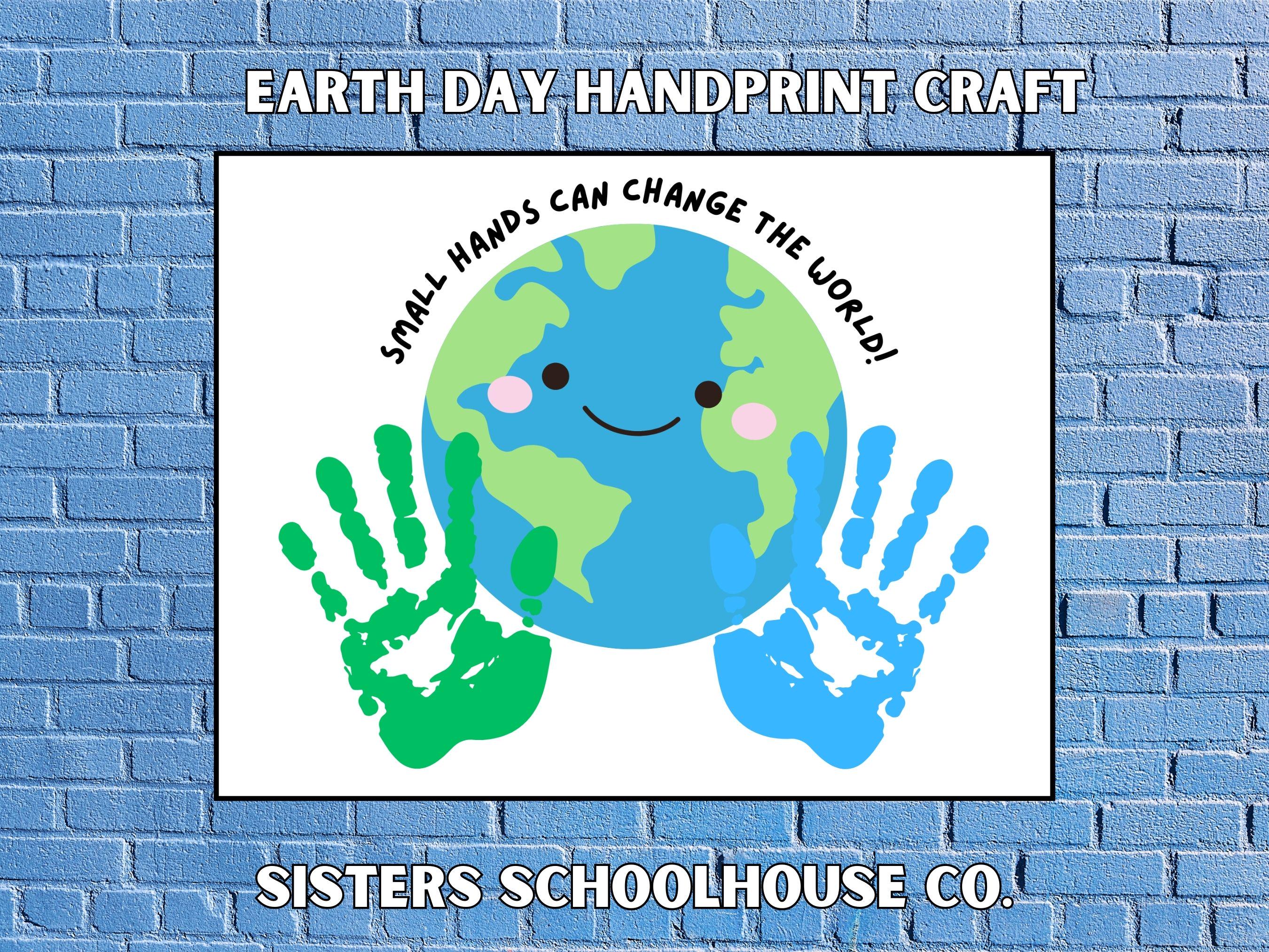 Small Hands Change the World Earth Day Handprint Craft - DIY Keepsake ...