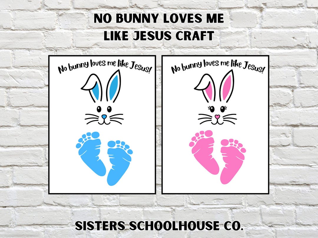 No Bunny Loves Me Like Jesus Footprint Craft - Easter Sunday School ...