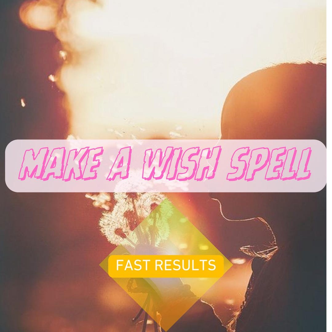 Make a Wish Spell - Manifest Your Deepest Desires and Turn Dreams Into ...