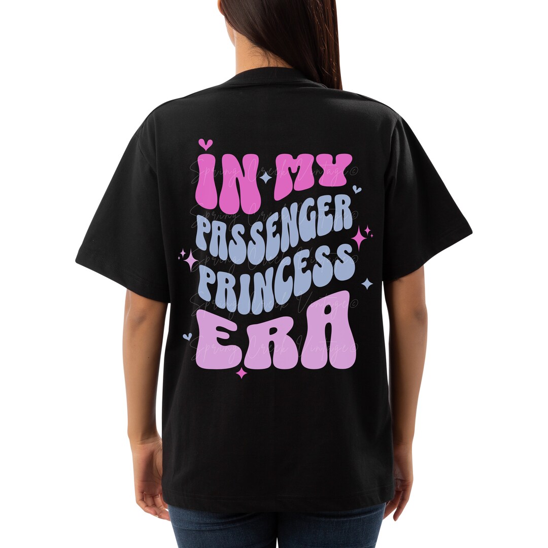 In My Passenger Princess Era SVG PNG PDF Downloadable Design File ...