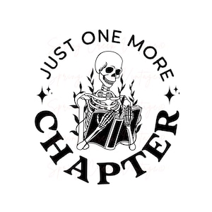Just One More Chapter Skeleton Reader Reading Book Club Booktok Spicy ...