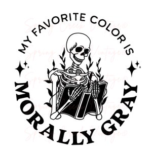 My Favorite Color is Morally Gray Skeleton Reading Book Club Booktok ...
