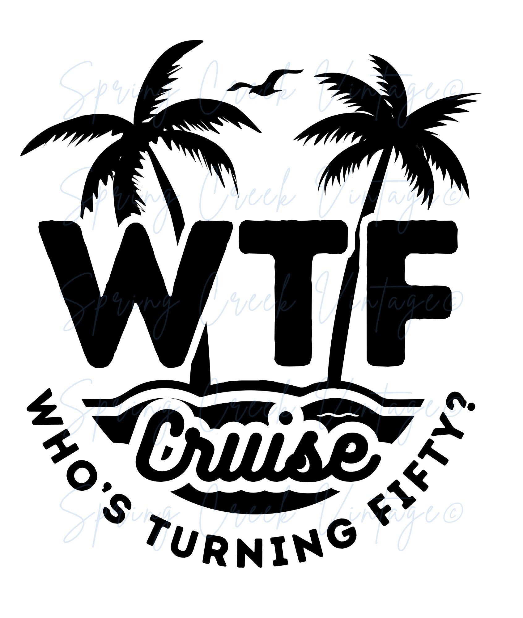 WTF Cruise Who's Turning Fifty Design File Cruising Funny Cruise Ship ...