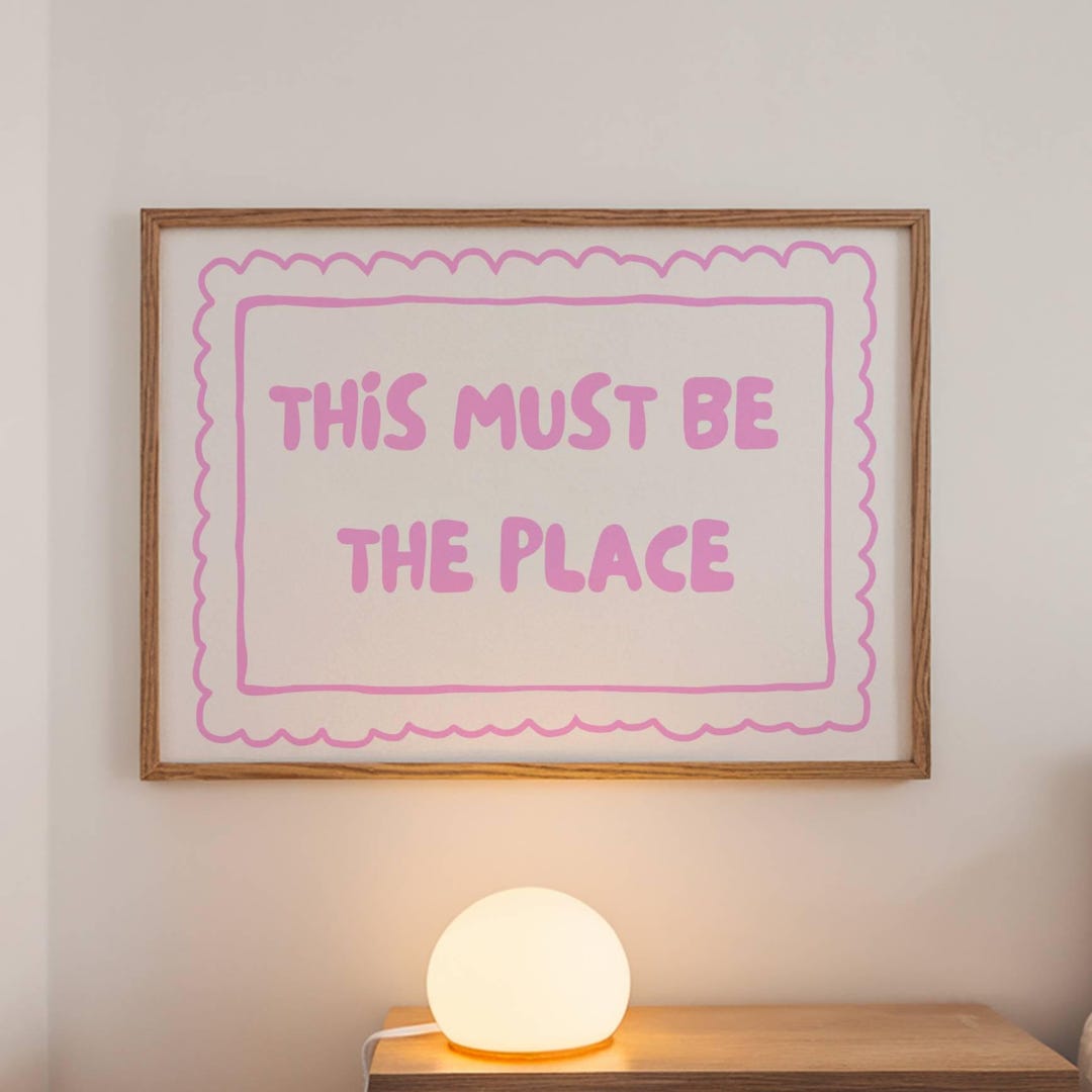 Print for Your Favorite Place Cool Wall Art This Must Be the Place ...