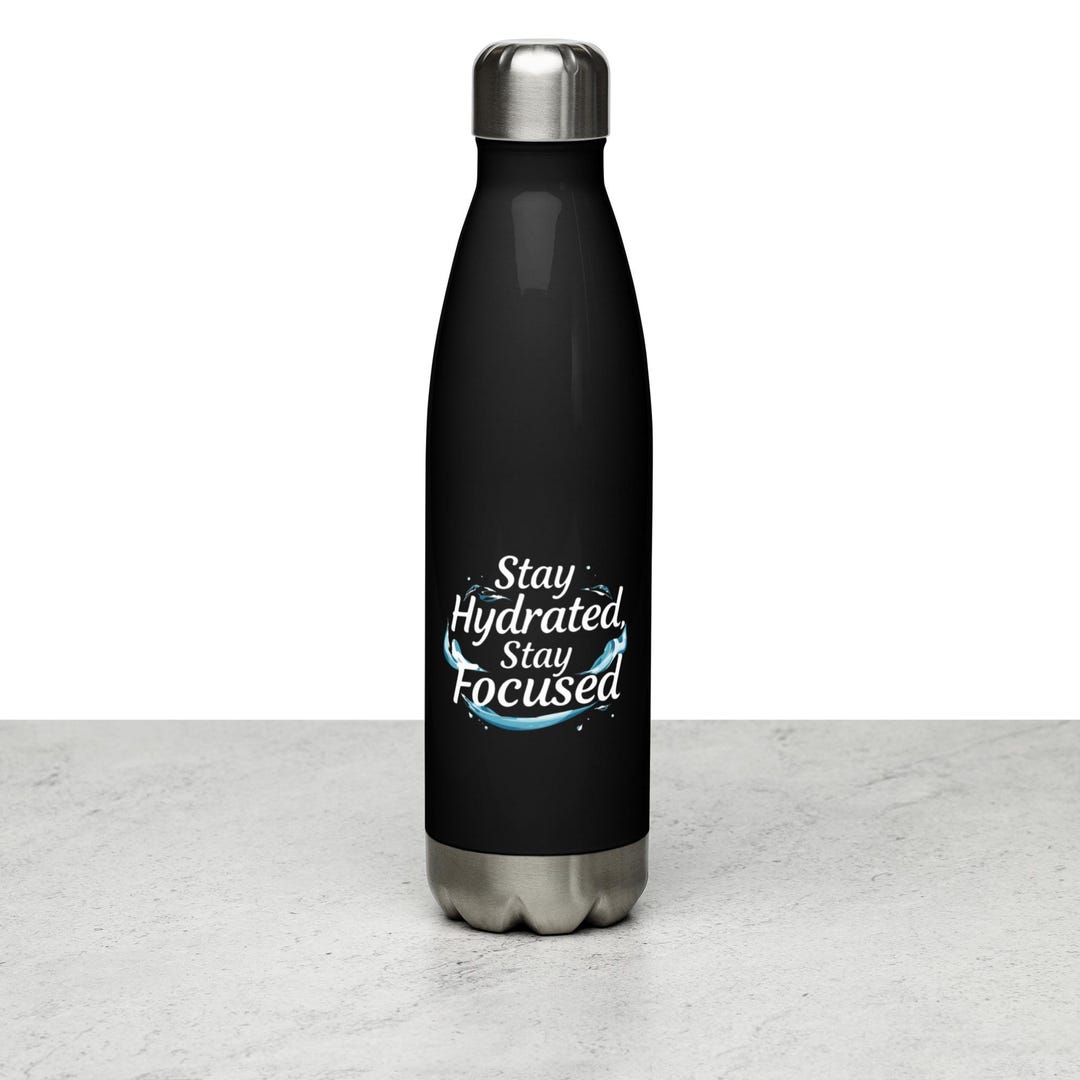 Stay Hydrated, Stay Focused Water Bottle – Motivational Quote Bottle ...