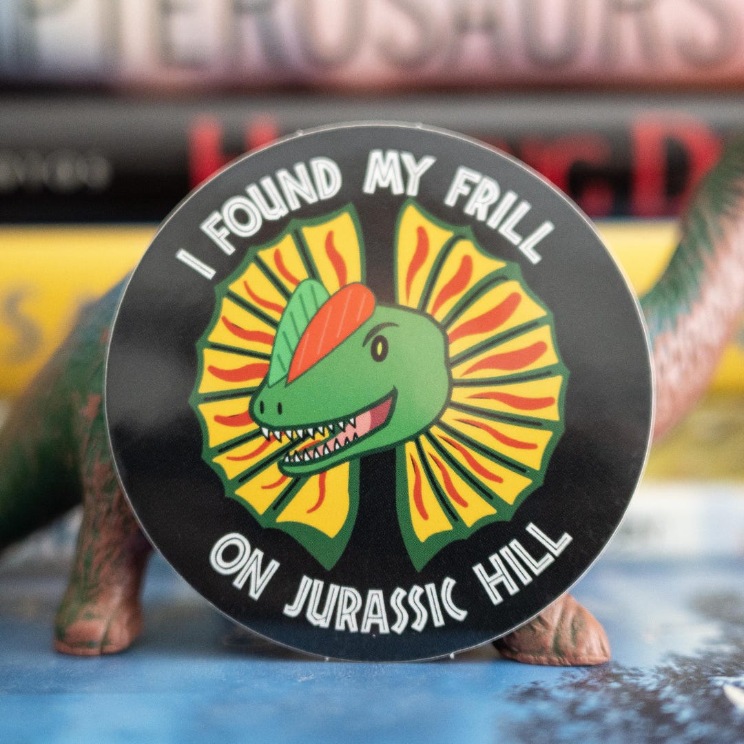 I Found My Frill Dilophosaurus - Dinosaur Sticker - Original Artwork ...